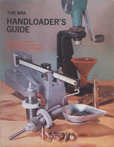 The NRA Handloader's Guide; An enlarged and revised edition of the NRA Illustrated Reloading ...
