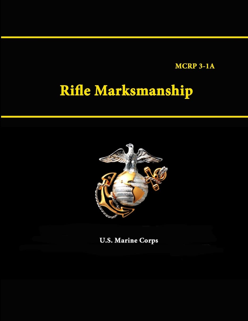 Rifle Marksmanship - MCRP 3-1A: Corps, U.S. Marine: 9781312884212 ...