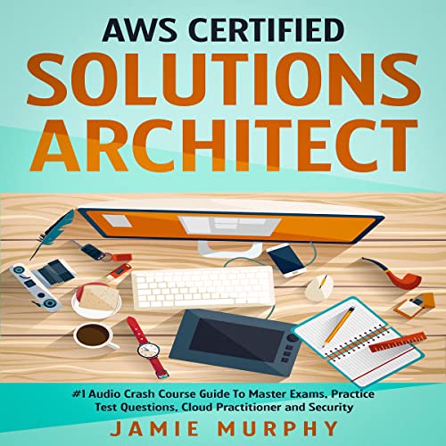 Amazon.com: AWS Certified Solutions Architect: #1 Audio Crash Course Guide to Master Exams ...