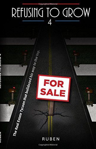 Refusing to Grow 4: The Real Estate Tycoon that bulldozed his way to ...