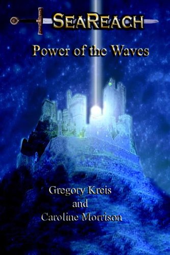 Seareach - Power of the Waves: Gregory D. Kreis, Caroline Morrison ...