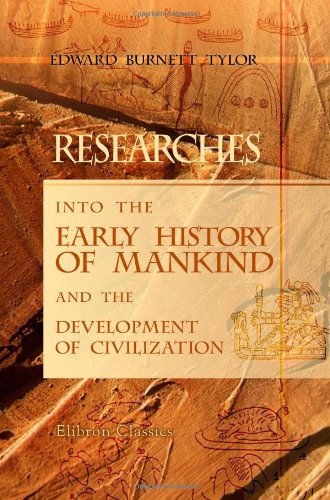 Researches into the Early History of Mankind and the Development of ...