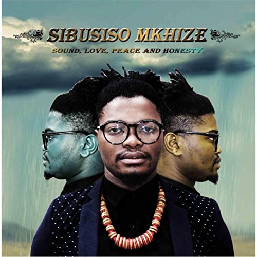 Amazon.com: Sound, Love, Peace and Honesty : Sibusiso Mkhize: Digital Music