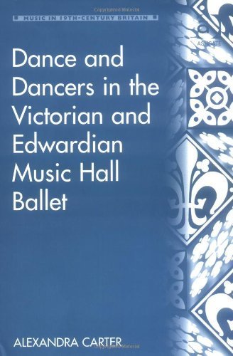 Dance And Dancers In The Victorian And Edwardian Music Hall Ballet ...