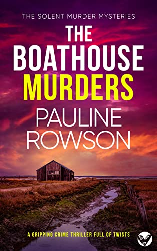 THE BOATHOUSE MURDERS a gripping crime thriller full of twists (Solent Murder Mystery Book 11 ...