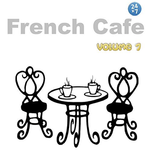 Play French Cafe Collection, vol. 7 by French Cafe 24 x 7 on Amazon Music