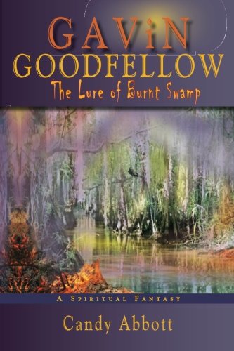 Gavin Goodfellow: The Lure of Burnt Swamp (The Burnt Swamp Trilogy ...