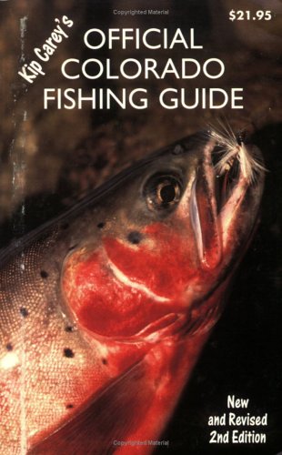 Kip Carey's Official Colorado Fishing Guide: Carey, Kip: 9780970736222 ...