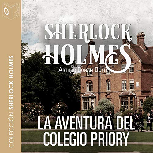 La aventura del colegio Priory [The Priory School Adventure]: Sherlock ...