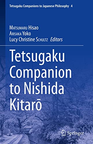 Tetsugaku Companion to Nishida Kitarō (Tetsugaku Companions to Japanese ...