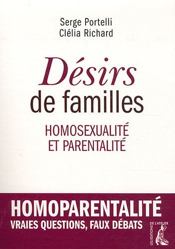 Désirs de familles. Homosexualité et parentalité : PORTELLI/RICHAR ...