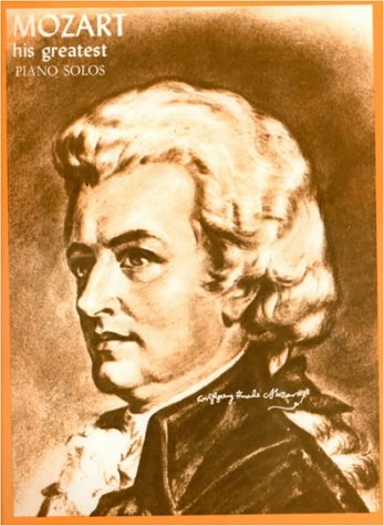 Mozart: His Greatest Piano Solos: Alexander Shealy: 9780825651526 ...