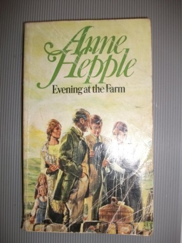 Evening at the Farm: Anne Hepple: 9780099061304: Amazon.com: Books