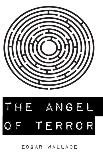 The Angel of Terror: Wallace, Edgar: 9781523623020: Amazon.com: Books