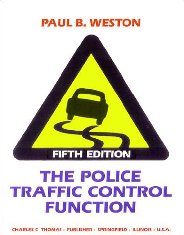 The Police Traffic Control Function: Weston, Paul B.: 9780398065683 ...