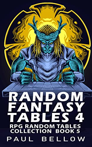 Random Fantasy Tables 4: Fantasy RPG Random Table Encounters (RPG ...