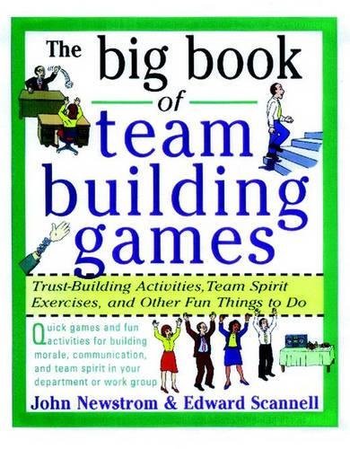 The Big Book of Team Building Games: Trust-Building Activities, Team ...