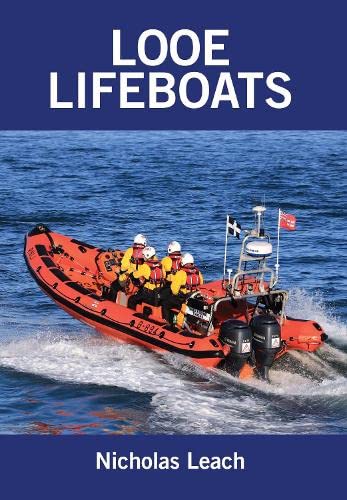 Looe Lifeboats: Amazon.co.uk: Leach, Nicholas: 9781909540163: Books