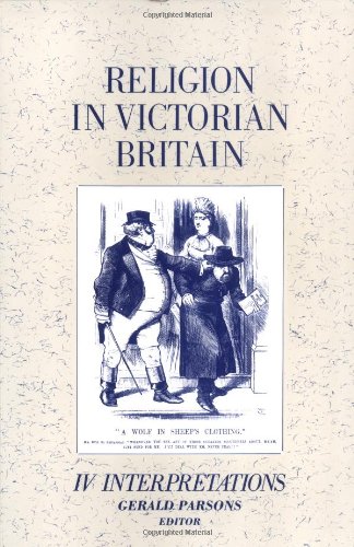 Religion in Victorian Britain, Vol. IV: Interpretations: Parsons ...