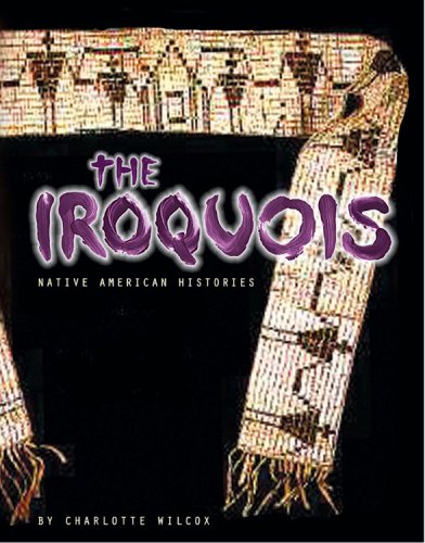 The Iroquois (Native American Histories) : Wilcox, Charlotte: Amazon.in ...