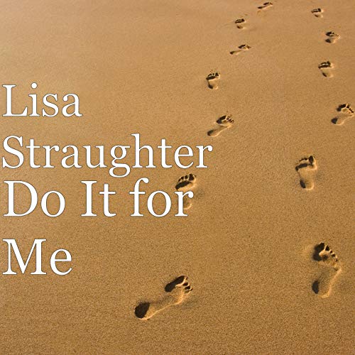Do It for Me by Lisa Straughter on Amazon Music - Amazon.com