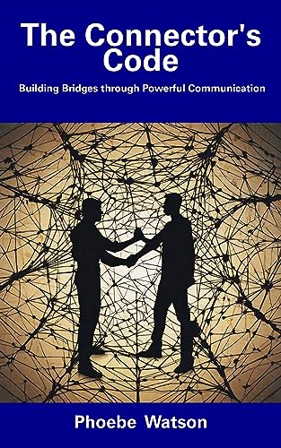 Amazon.co.jp: The Connector's Code: Building Bridges through Powerful ...