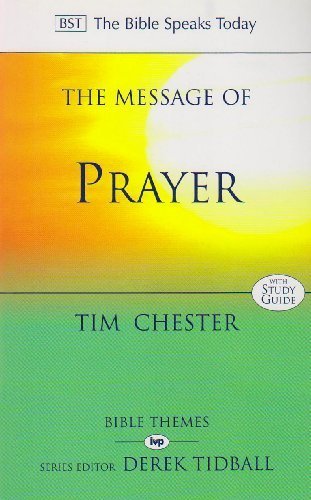 The Message of Prayer: Approaching the Throne of Grace (The Bible ...