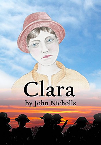 Clara: A First World War Novel - Kindle edition by Nicholls, John ...