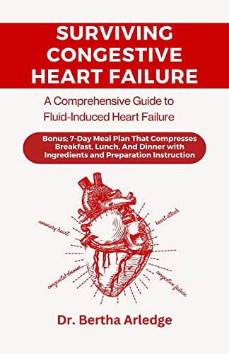 Amazon.com: SURVIVING CONGESTIVE HEART FAILURE: A Comprehensive Guide ...