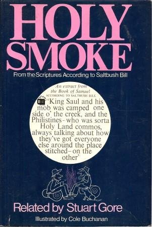Holy smoke;: From the scriptures according to Saltbush Bill: Gore ...