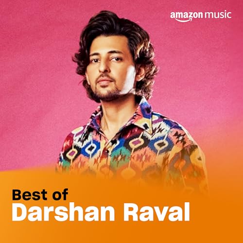 Best of Darshan Raval Playlist on Amazon Music Unlimited
