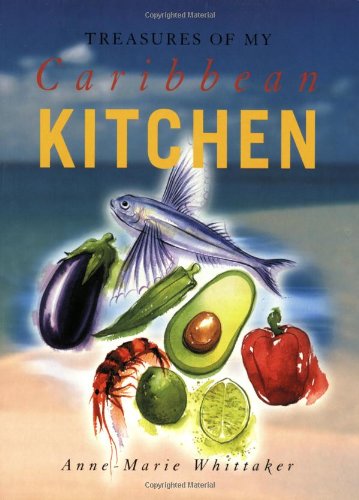 Treasures Of My Caribbean Kitchen: Anne-Mari Whittaker: 9780333737798 ...