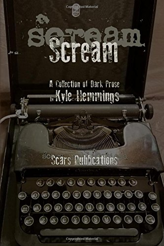 Scream: Hemmings, Kyle, Scars Publications, Kuypers, Janet ...