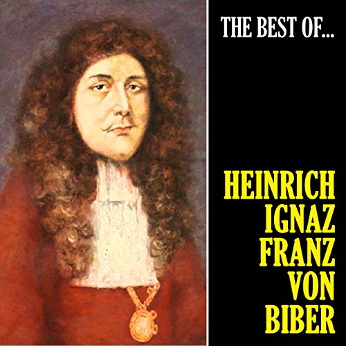 Amazon.co.jp: The Best of Biber : Heinrich Ignaz Franz von Biber: デジタル ...