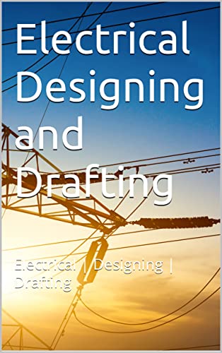 Amazon.com: Electrical Designing and Drafting: Electrical | Designing ...