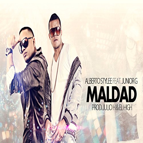 Play Maldad by Alberto Stylee feat. Junior G on Amazon Music