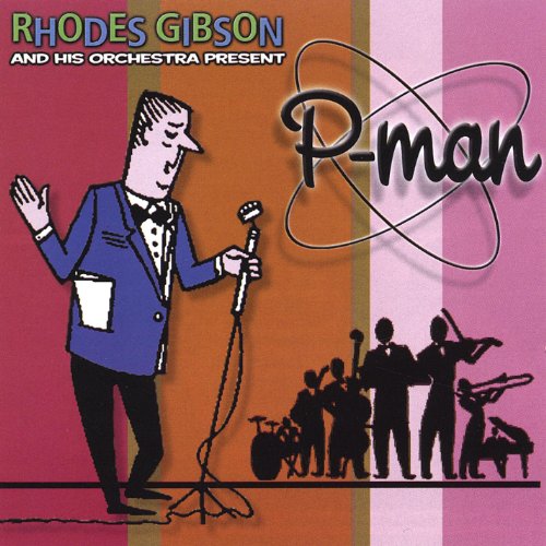 Play Rhodes Gibson & His Orchestra Present P-MAN by P-Man on Amazon Music
