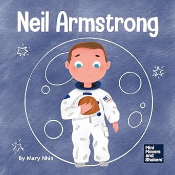 Neil Armstrong: A Children's Book About Taking a Giant Leap for Mankind ...