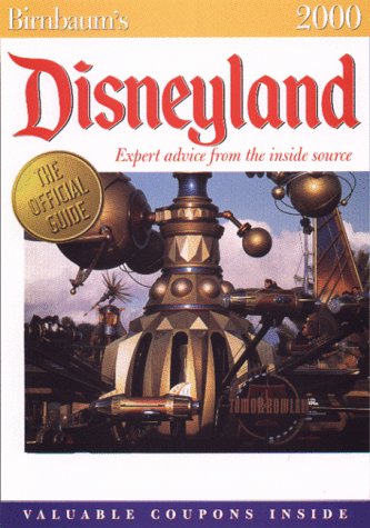 Birnbaum's Disneyland 2000: Expert Advice from the Inside Source ...