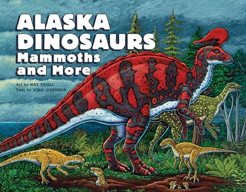 Book review of Alaska Dinosaurs, Mammoths, and More - Readers' Favorite ...