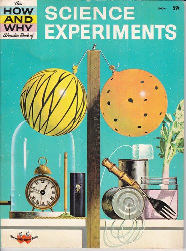 The How and Why Wonder Book of Science Experiments. Deluxe Edition ...