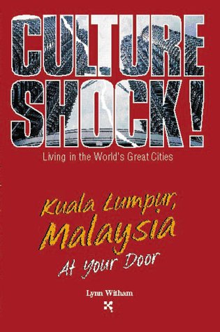 Kuala Lumpur, Malaysia at Your Door (Culture Shock! At Your Door: A ...