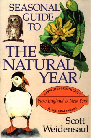Seasonal Guide to the Natural Year-New England and New York: Weidensaul ...