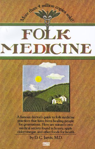 Folk Medicine: D.C. Jarvis: 9780449900666: Amazon.com: Books