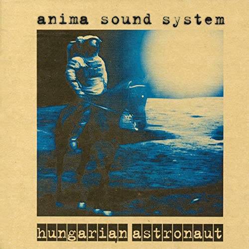 Play Hungarian astronaut by Anima Sound System on Amazon Music