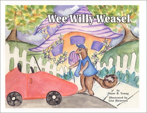 Wee Willy Weasel: Young, Diane B.: 9780970626905: Amazon.com: Books