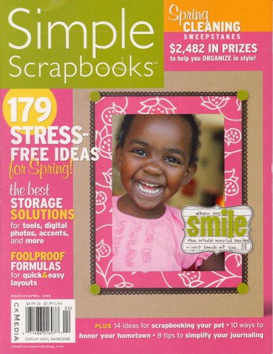 Simple Scrapbooks, April 2008 Issue: Editors of SIMPLE SCRAPBOOKS ...