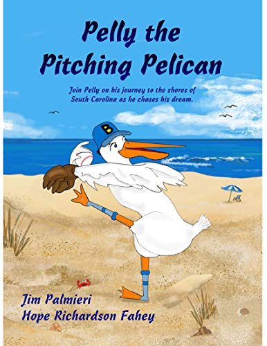 Pelly the Pitching Pelican: Join Pelly on his journey to the shores of ...