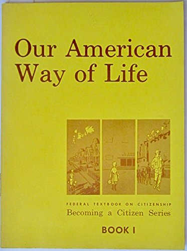 Our American Way Of Life (Federal Textbook on Citizenship) (Becoming a ...