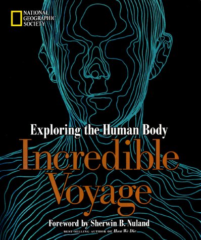 Incredible Voyage: Exploring the Human Body (National Geographic ...